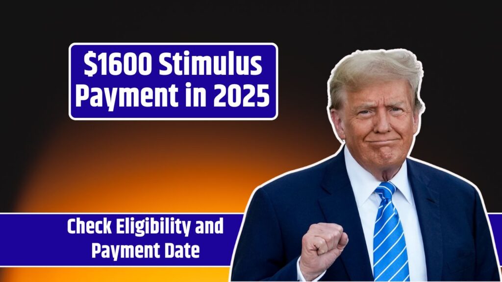 $1600 Stimulus Payment in 2025– Who Qualifies? Check Eligibility ...