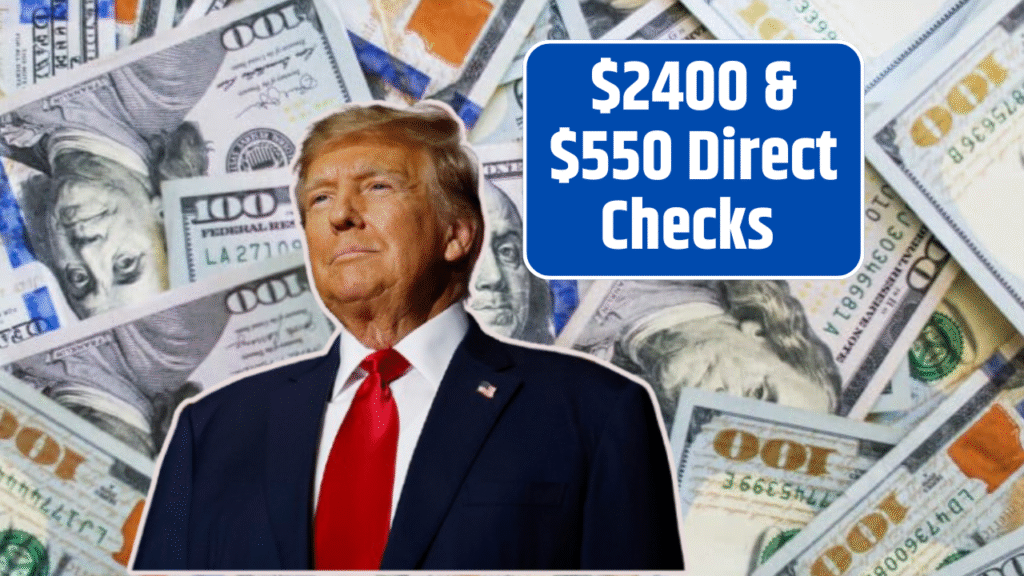 $2400 & $550 Direct Checks 2025: Know Eligibility & Latest News
